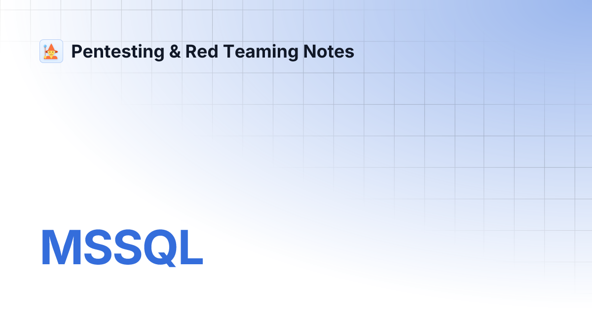 MSSQL | Pentesting & Red Teaming Notes